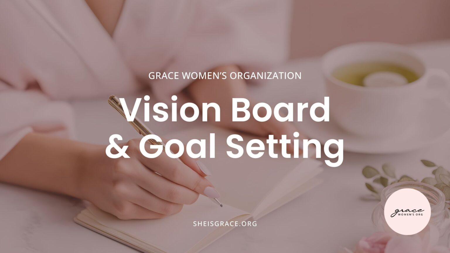Vision Board & Goal Setting - Grace Women's Org